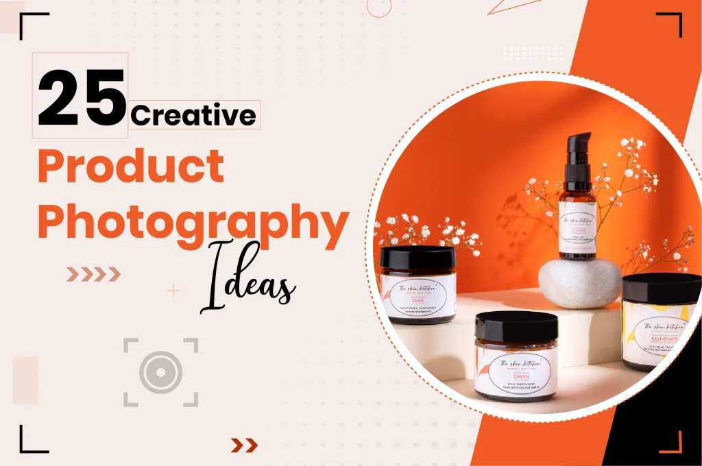 Top 25 Unique Product Photography Ideas to Elevate Your Brand