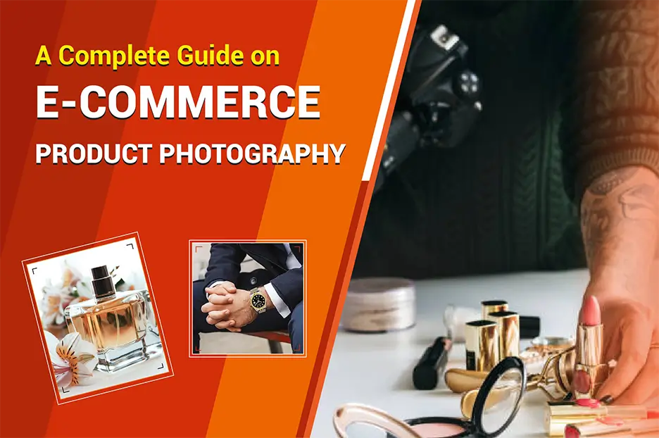 A Complete Guide to E-Commerce Product Photography (2026): Tips ...
